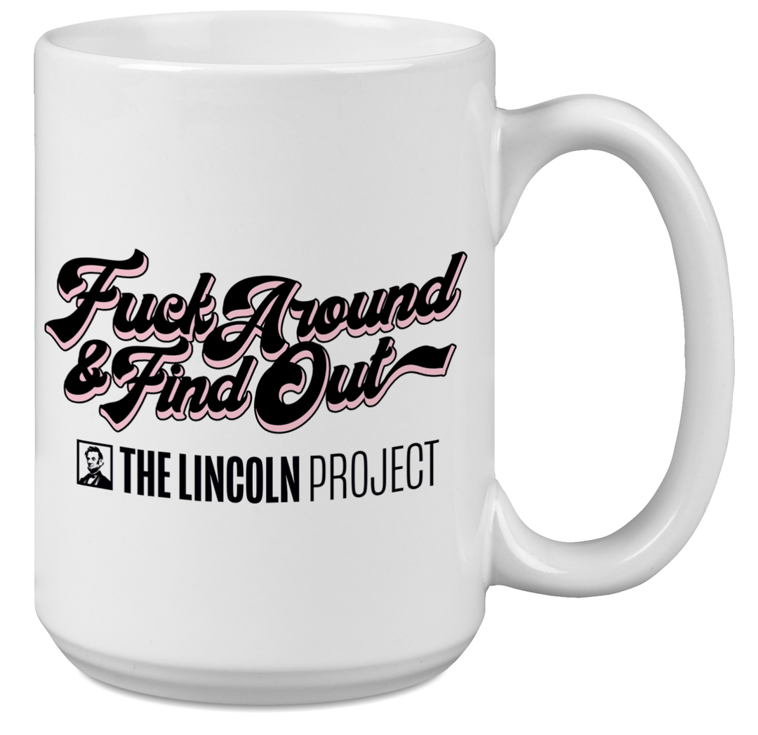 FAFO Mug – The Lincoln Project
